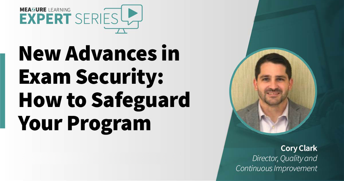 New Advances in Exam Security: How to Safeguard Your Program | Meazure ...